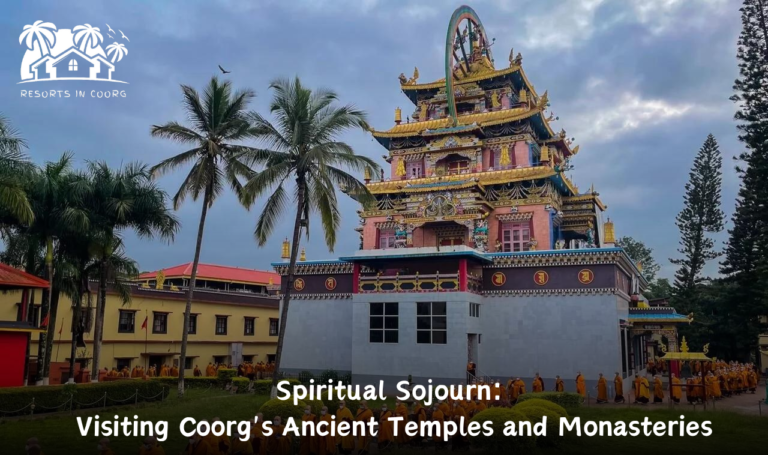Spiritual Sojourn: Visiting Coorg's Ancient Temples and Monasteries
